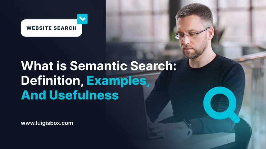 Recherche sémantique : définition et exemples - Luigi's Box